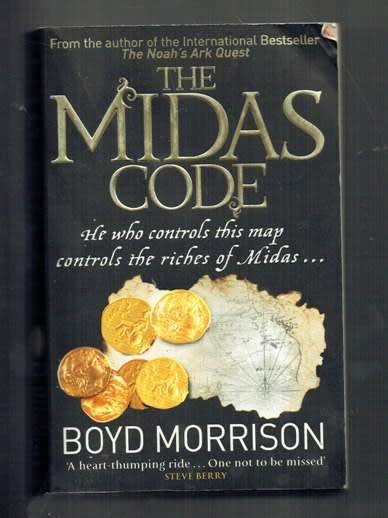 Thriller & Adventure - Boyd Morrison - The Midas code - 2011 - No 2 in the Tyler Locke adventure ...